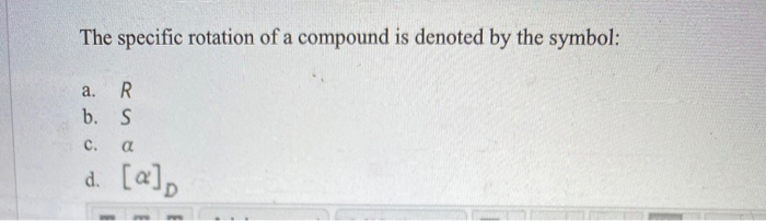 Solved The specific rotation of a compound is denoted by the | Chegg.com