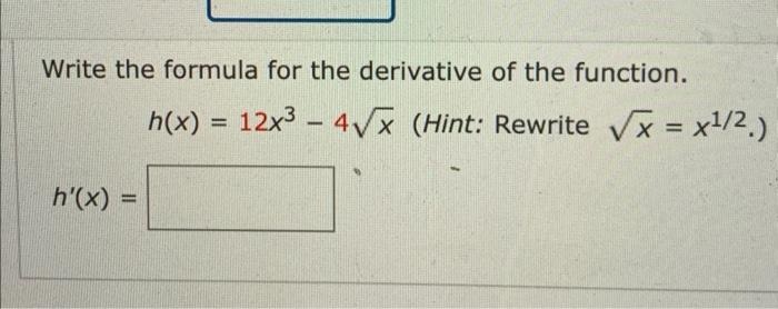 Solved Write the formula for the derivative of the function. | Chegg.com