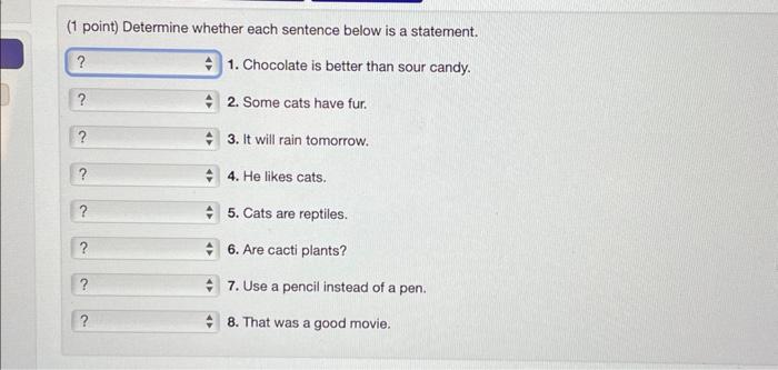 Solved (1 point) Determine whether each sentence below is a | Chegg.com