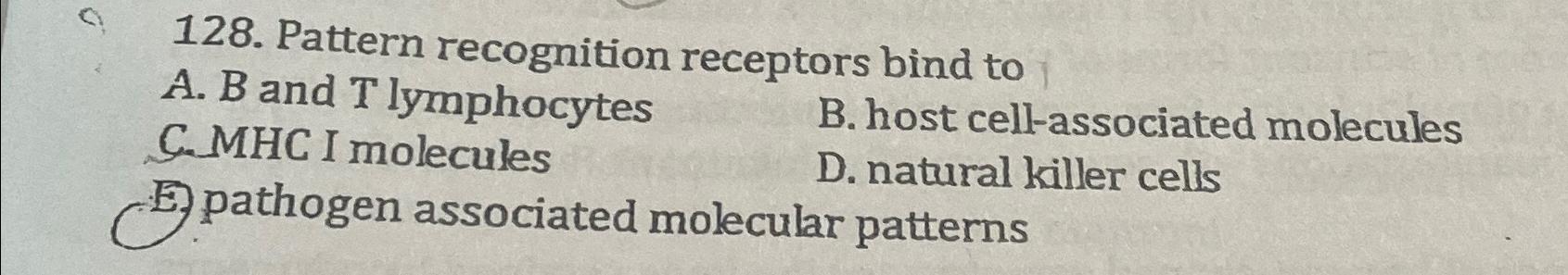 Solved Pattern recognition receptors bind toA. ﻿B and T | Chegg.com