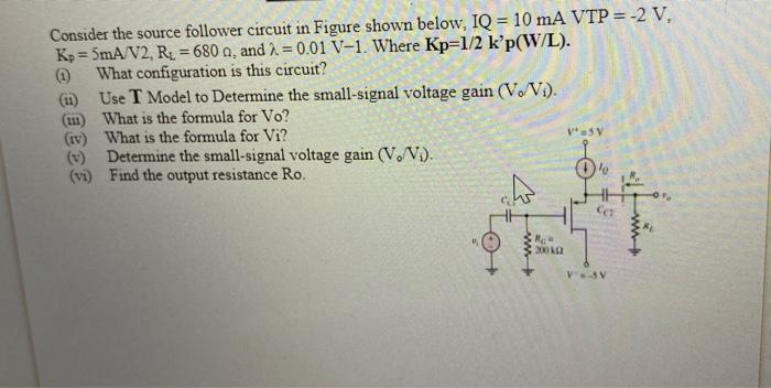 Solved Consider the source follower circuit in Figure shown | Chegg.com