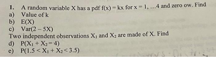 Solved 1. A random variable X has a pdf f(x) = kx for x = 1, | Chegg.com