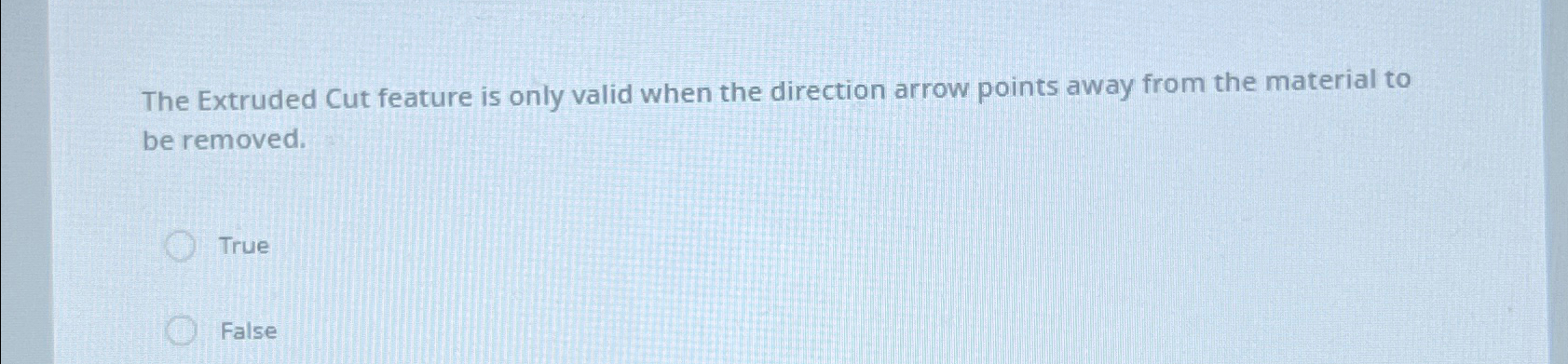 Solved The Extruded Cut feature is only valid when the | Chegg.com