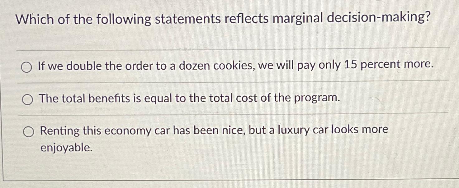 Solved Which of the following statements reflects marginal | Chegg.com