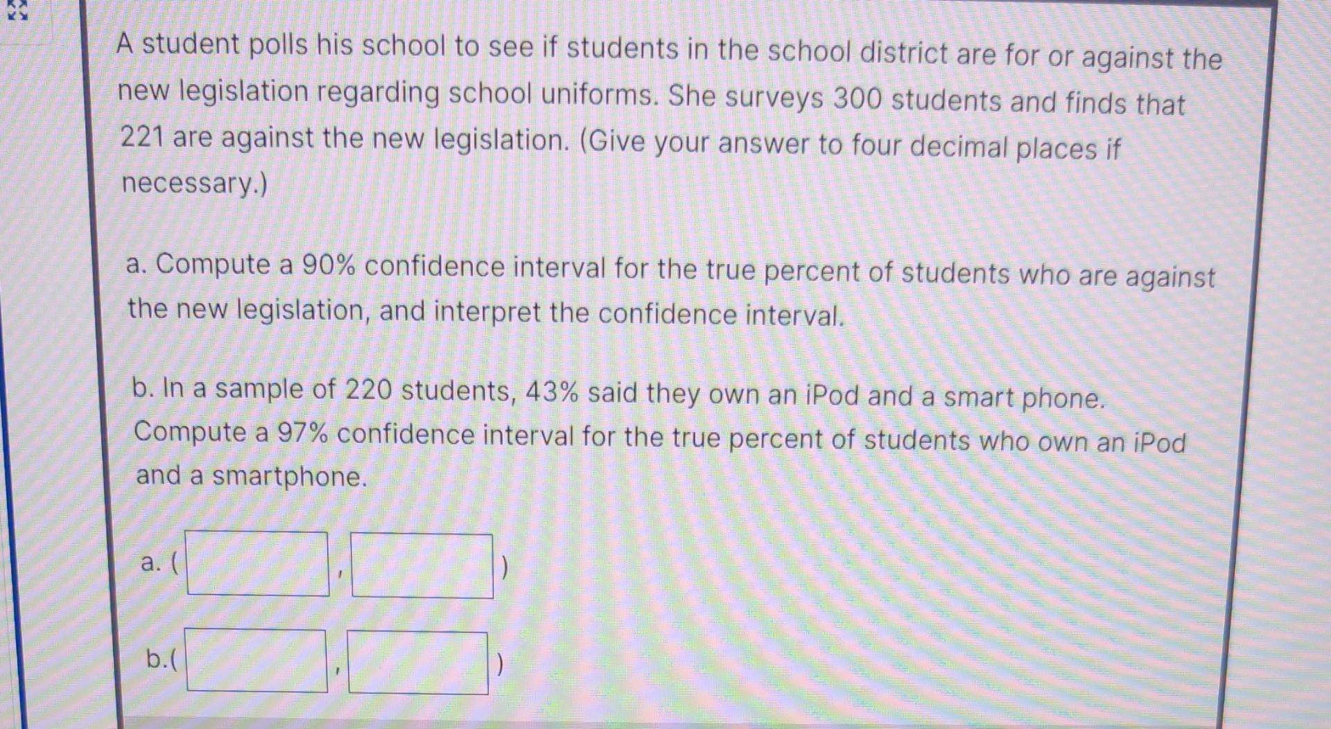 Solved A student polls his school to see if students in the | Chegg.com
