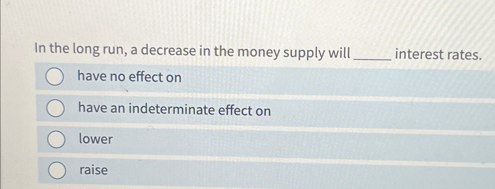 Solved In the long run, a decrease in the money supply will | Chegg.com