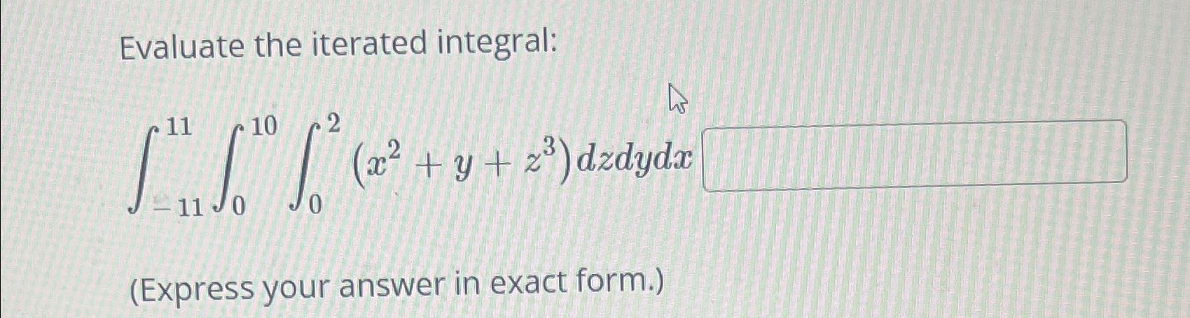 Solved Evaluate the iterated | Chegg.com