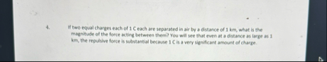 Solved If two equal charges each of 1 ﻿C each are separated | Chegg.com
