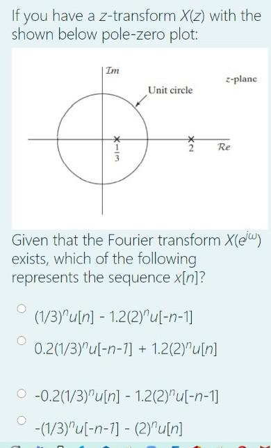 Solved If you have a z-transform X(z) with the shown below | Chegg.com