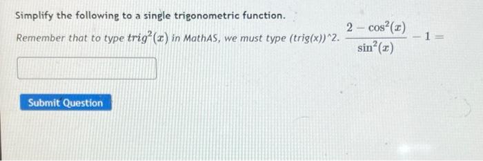 Solved Simplify The Following To A Single Trig Function 
