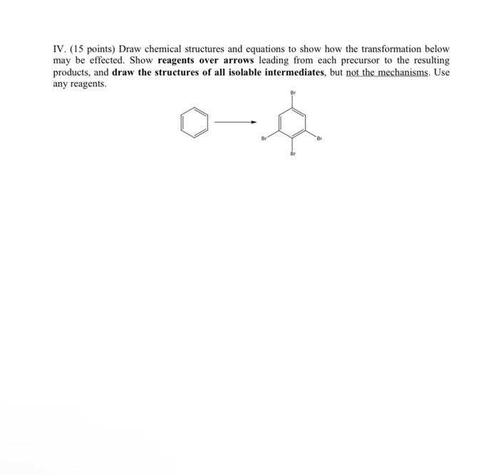 Solved IV. (15 points) Draw chemical structures and | Chegg.com