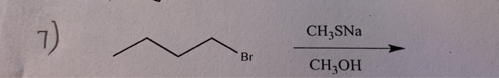 Solved 7) CH3SNA Br CH;OH | Chegg.com