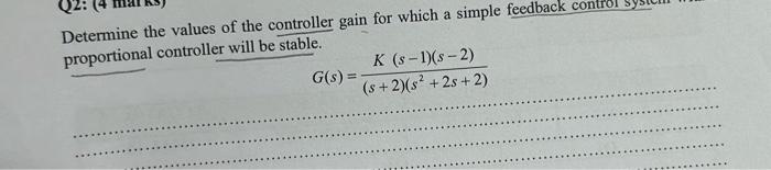 Solved Determine the values of the controller gain for which | Chegg.com