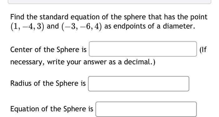 Solved Find the standard equation of the sphere that has the | Chegg.com