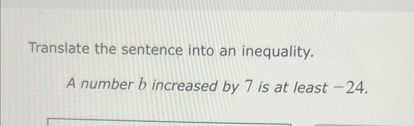 Solved Translate the sentence into an inequality.A number b | Chegg.com