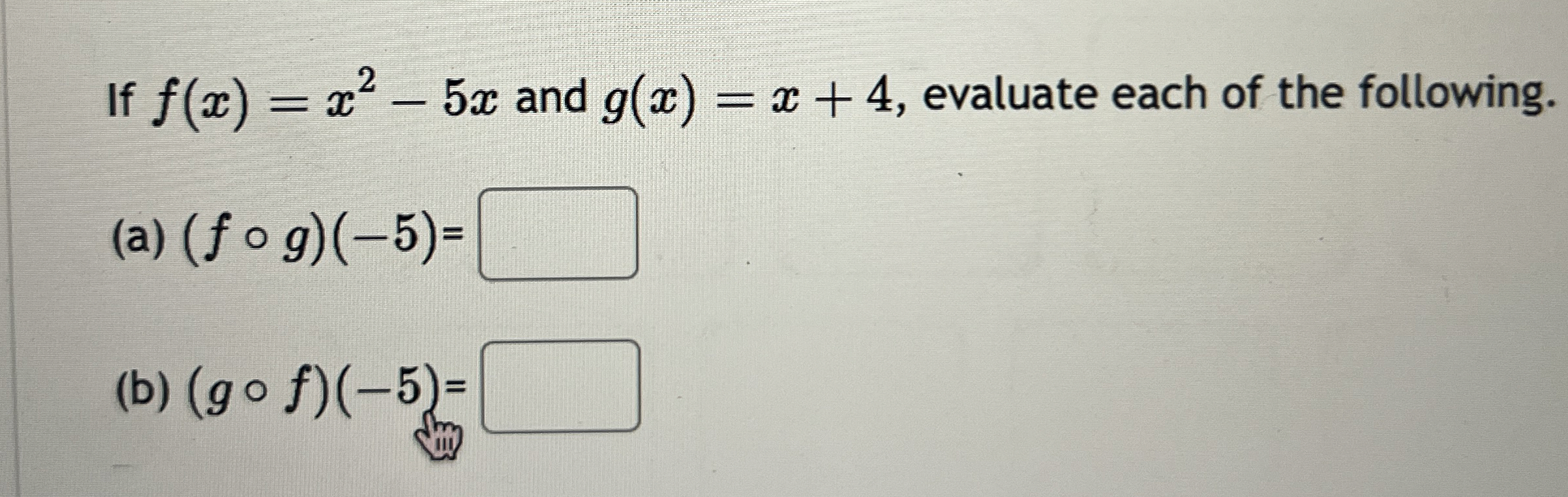Solved If f(x)=x2-5x ﻿and g(x)=x+4, ﻿evaluate each of the | Chegg.com