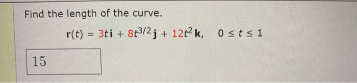 Solved Find the length of the curve. r(t) = 3ti + 813/2; + | Chegg.com