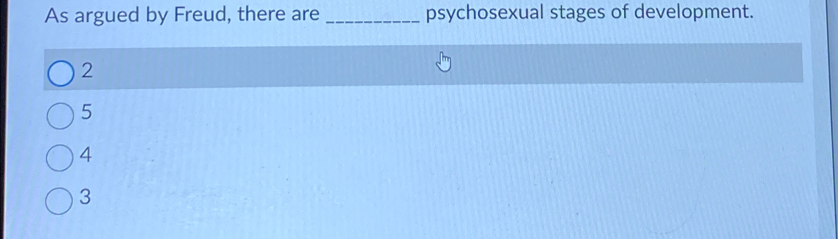 Solved As argued by Freud, there are psychosexual stages of | Chegg.com