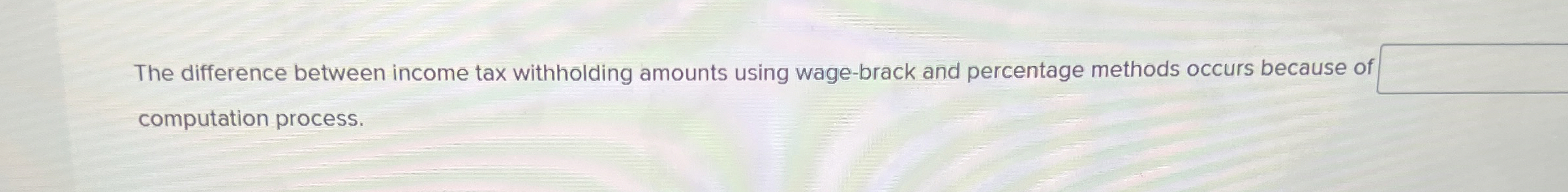 Solved The difference between income tax withholding amounts | Chegg.com