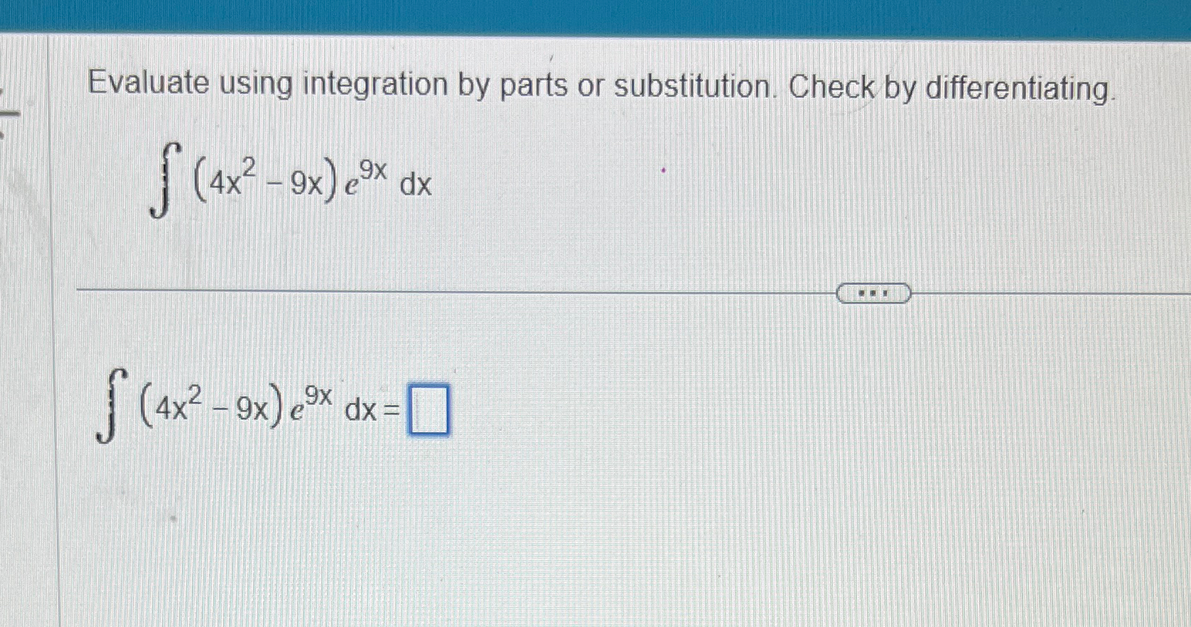 Solved Evaluate using integration by parts or substitution. | Chegg.com