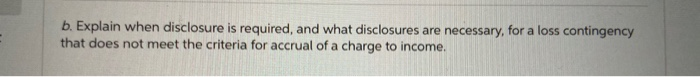 Solved b. Explain when disclosure is required, and what | Chegg.com