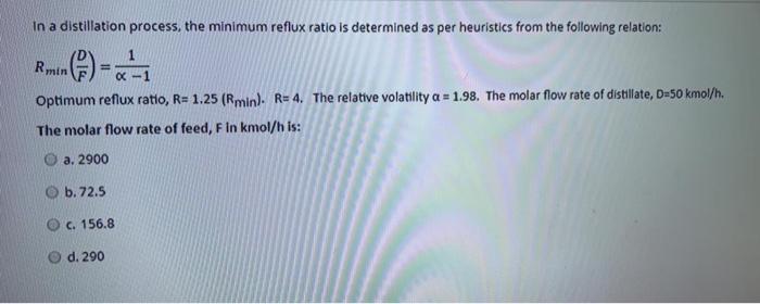 Solved In a distillation process, the minimum reflux ratio | Chegg.com