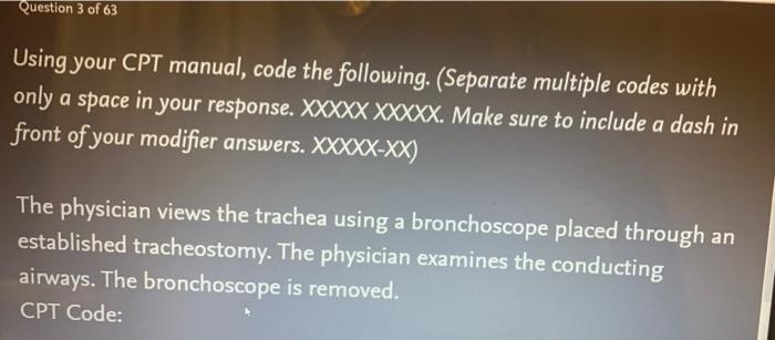 Solved Question 3 of 63 Using your CPT manual, code the | Chegg.com