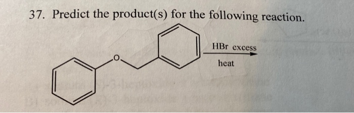 Solved 37. Predict the product(s) for the following | Chegg.com