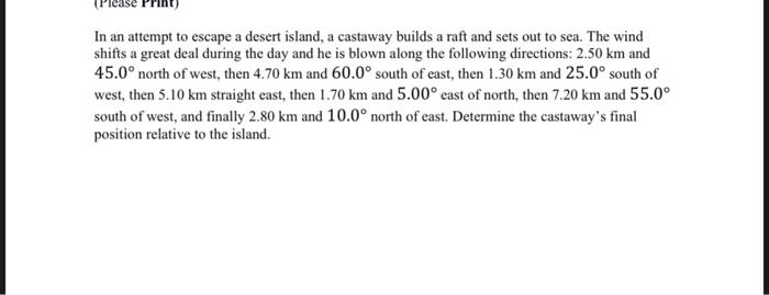 Solved In an attempt to escape a desert island, a castaway | Chegg.com