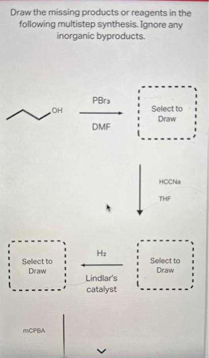 Solved Draw the missing products or reagents in the | Chegg.com