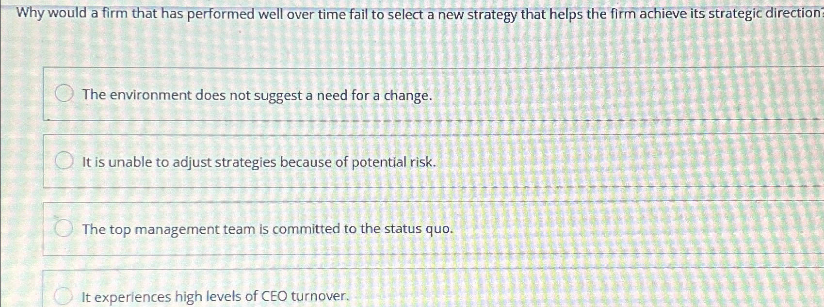 Solved Why would a firm that has performed well over time | Chegg.com