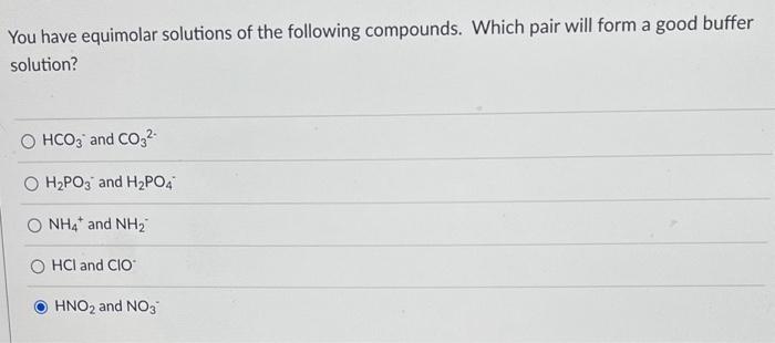 Solved You have equimolar solutions of the following | Chegg.com