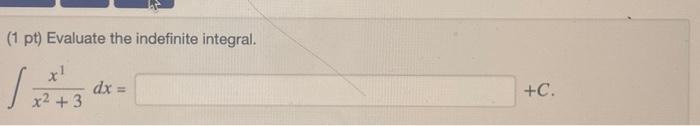 Solved (1 pt) Evaluate the indefinite integral. | Chegg.com