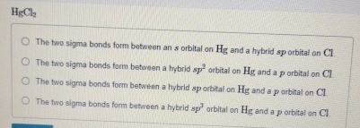 Solved HgCl2The two sigma bonds form batween an s ﻿orbital | Chegg.com