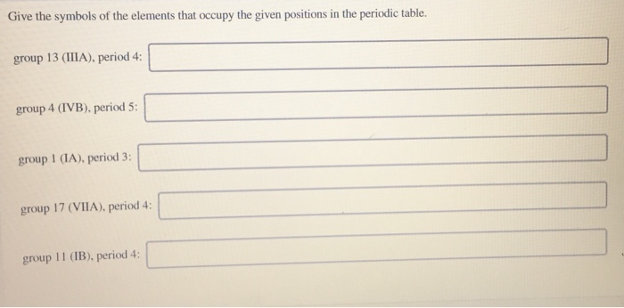Solved Give the symbols of the elements that occupy the | Chegg.com
