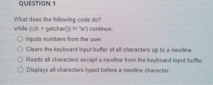 Solved QUESTION 1 What does the following code do? while | Chegg.com