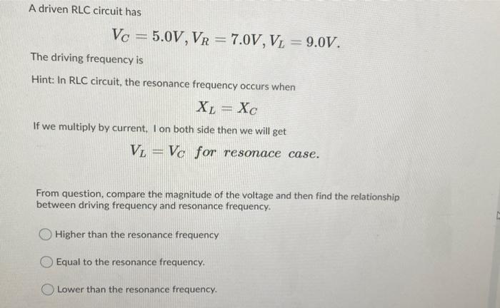 Solved A driven RLC circuit has Vc = 5.0V, VR = 7.0V,VL = | Chegg.com