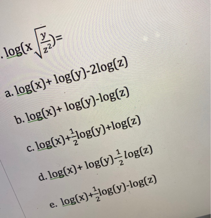 Solved log(x)= a. log(x)+ log(y)-2log(z) b.log(x)+ | Chegg.com