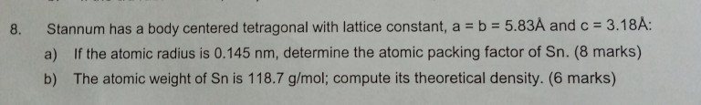 Solved Stannum has a body centered tetragonal with lattuce | Chegg.com