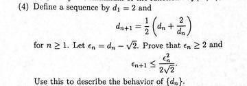 Solved (4) Define a sequence by d1=2 and dn+1=21(dn+dn2) for | Chegg.com