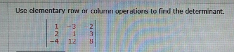 Solved Use elementary row or column operations to find the | Chegg.com