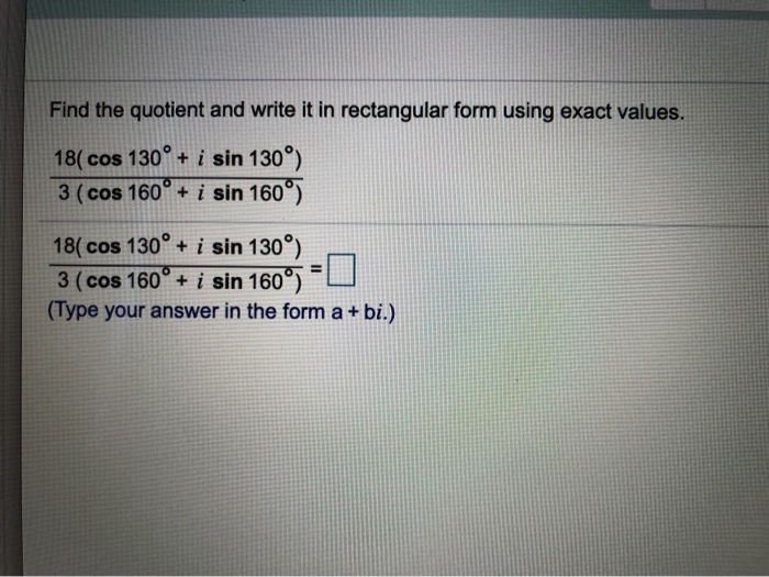 Solved Find the quotient and write it in rectangular form | Chegg.com