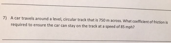 Solved 7) A car travels around a level, circular track that | Chegg.com