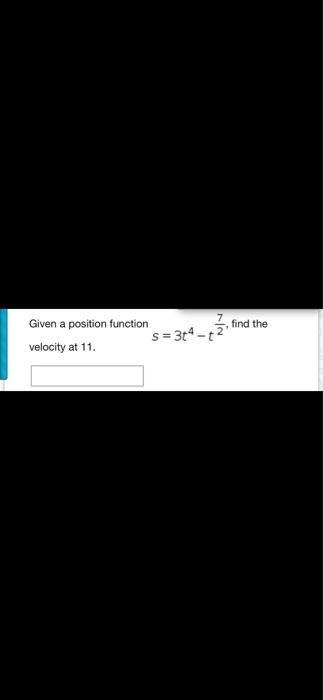 Solved Given A Position Function S 3t4−t27 Find The