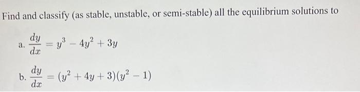 [Solved]: Please answer a & b with work Find and classif