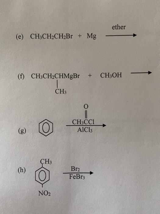 Solved ether (e) CH3CH2CH2Br + Mg (f) CH3CH2CHMgBr + CH3OH | Chegg.com