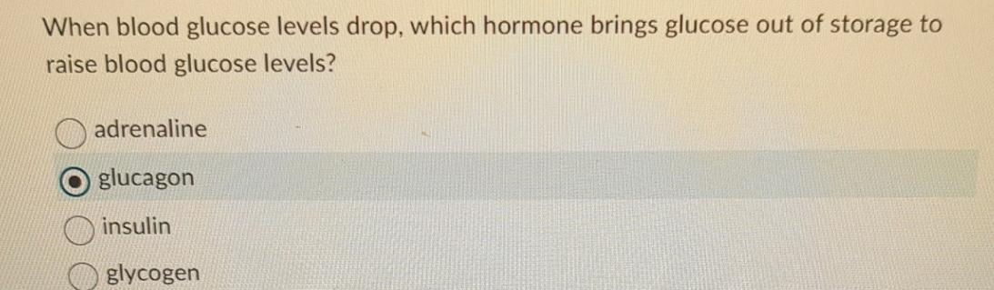 Solved When blood glucose levels drop, which hormone brings | Chegg.com