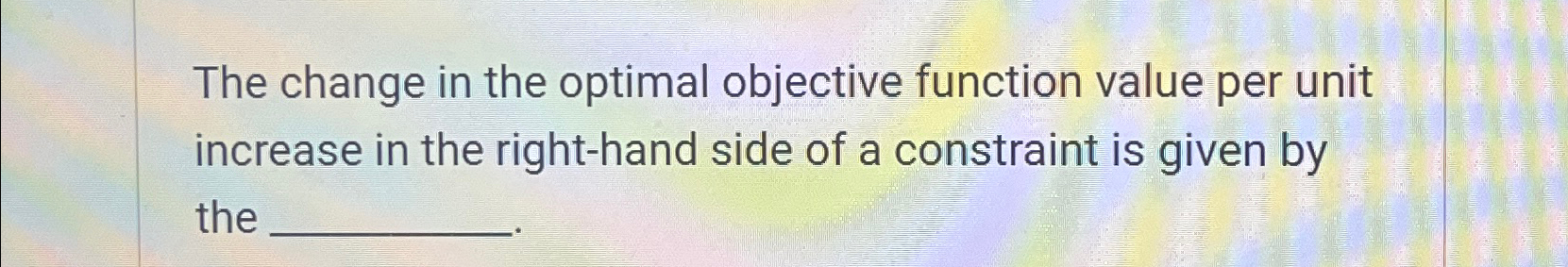 Solved The change in the optimal objective function value | Chegg.com
