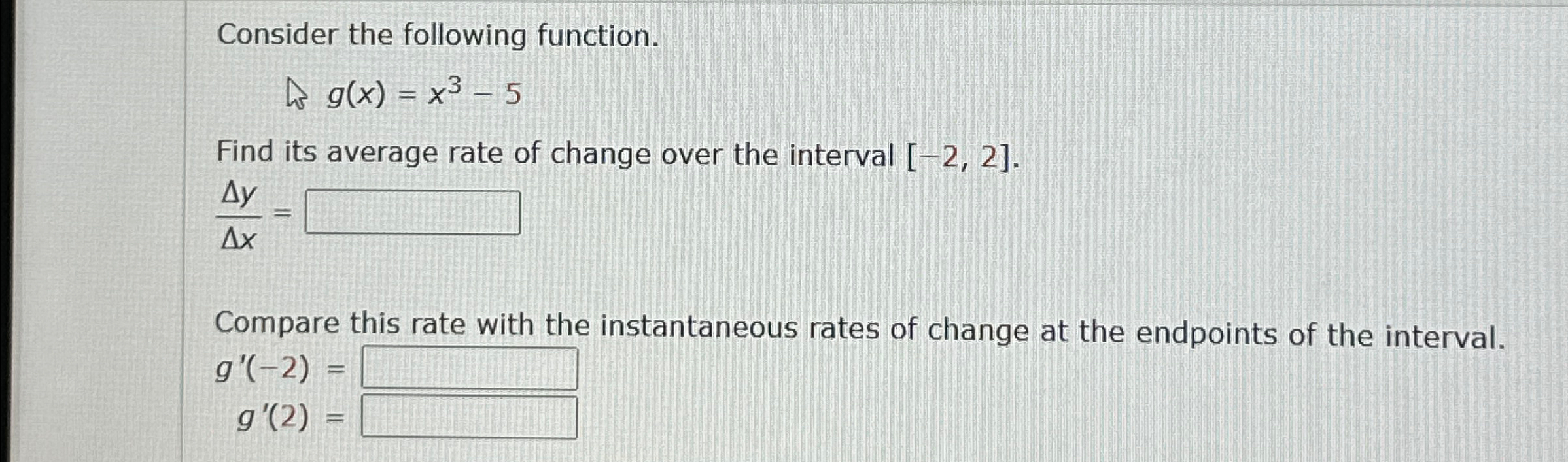 Solved Consider the following function.g(x)=x3-5Find its | Chegg.com