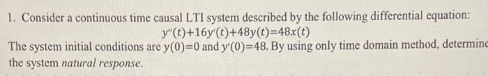 Solved 1. Consider a continuous time causal LTI system | Chegg.com
